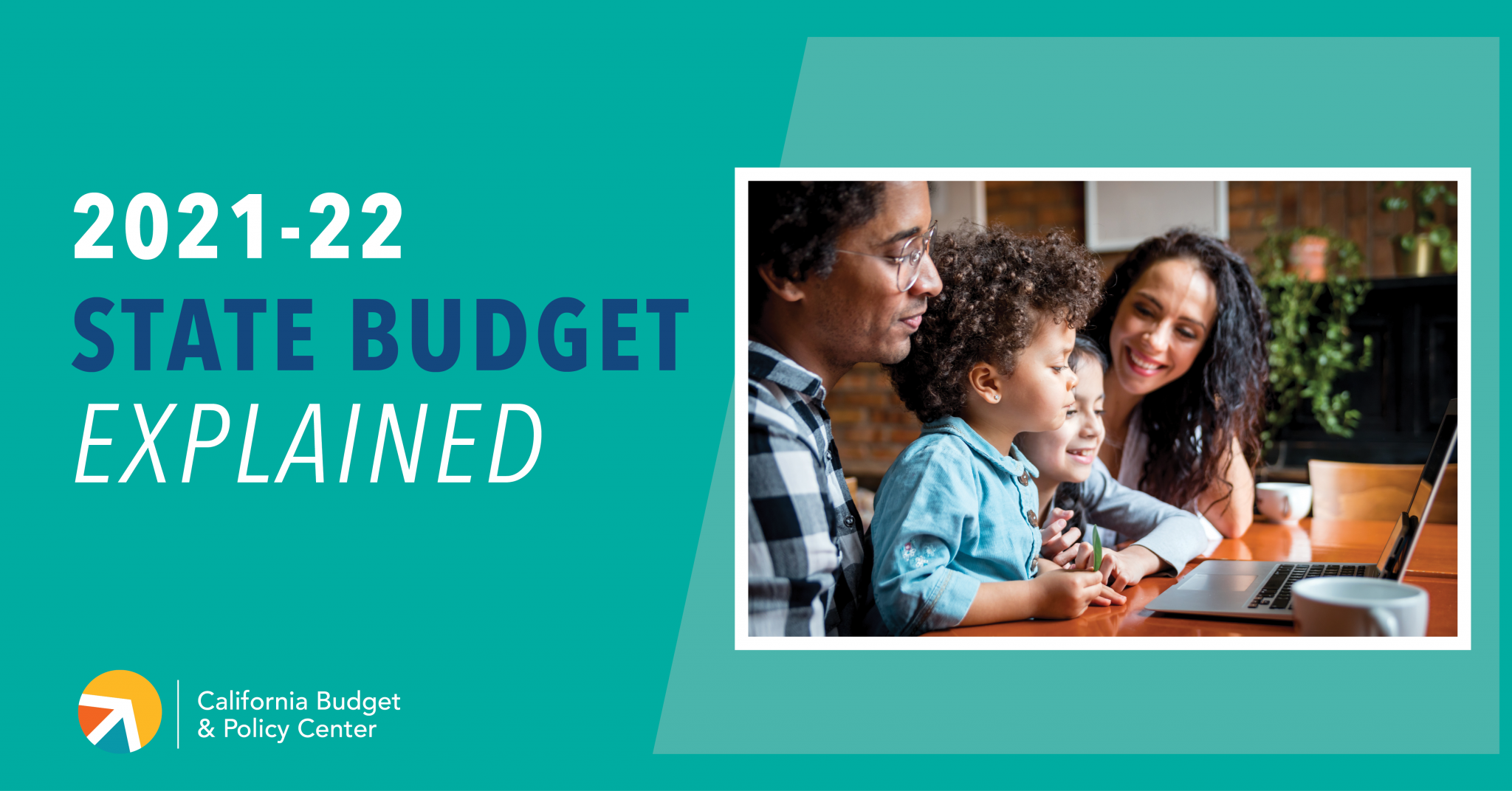 Analysis: 2021-22 State Budget - California Budget & Policy Center