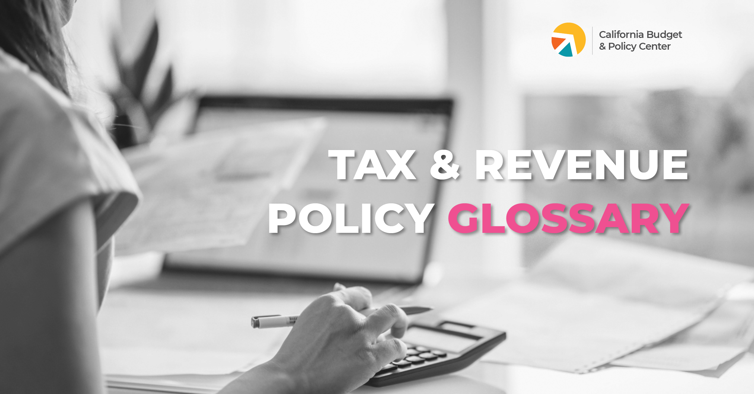 Tax and Revenue Policy Glossary - California Budget & Policy Center