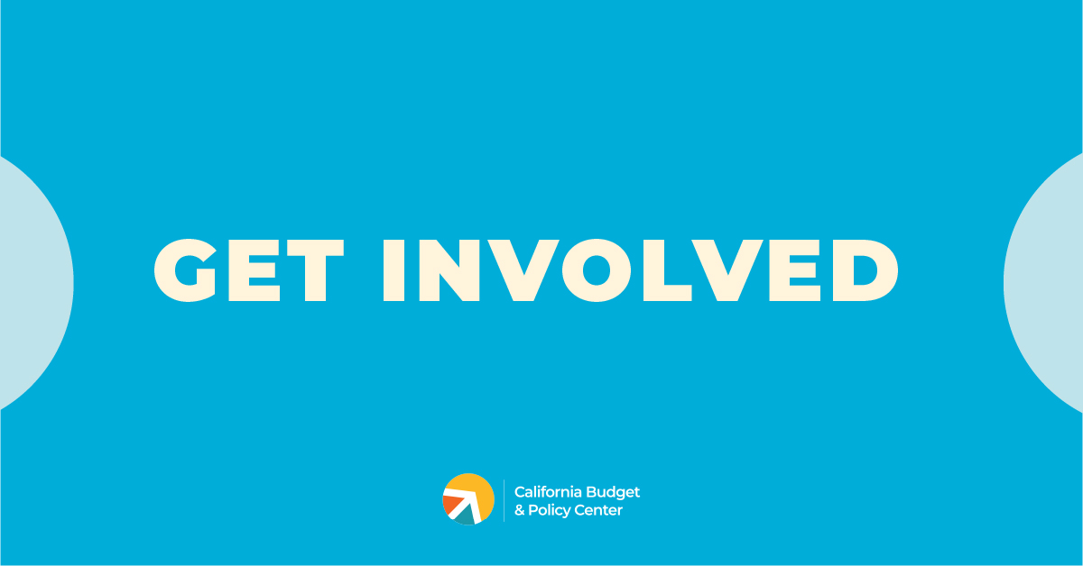 Get Involved! - California Budget & Policy Center