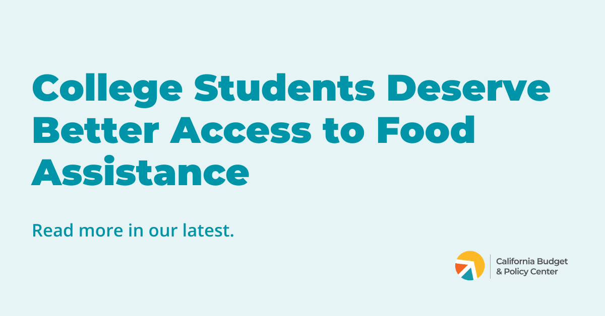 College Students Deserve Better Access to Food Assistance - California ...