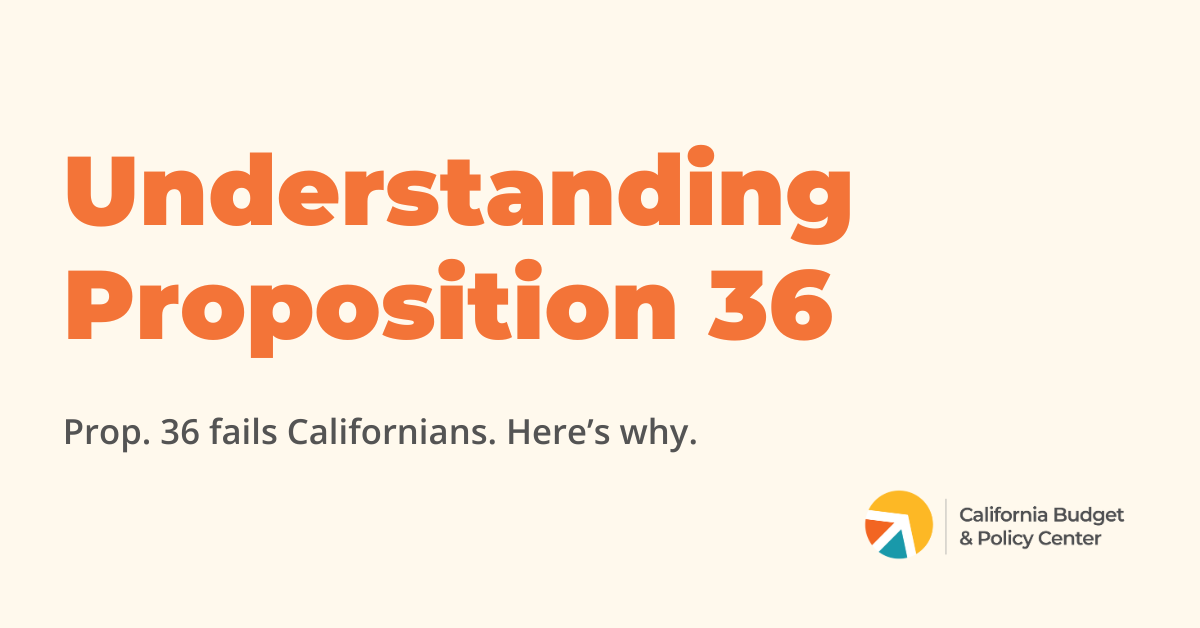 Understanding Proposition 36 - California Budget & Policy Center Understanding Proposition 36 - California Budget & Policy Center